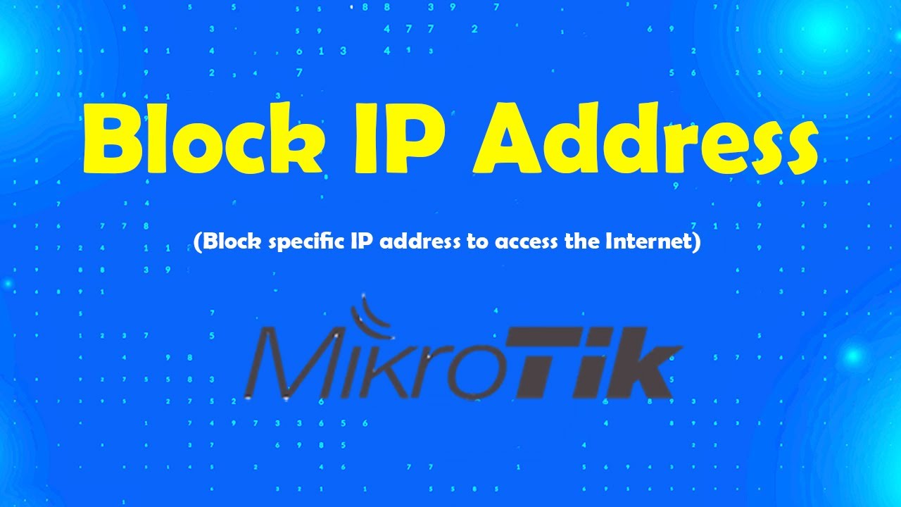 How To Block Ip Address To Access Internet In Mikrotik Router Msolved