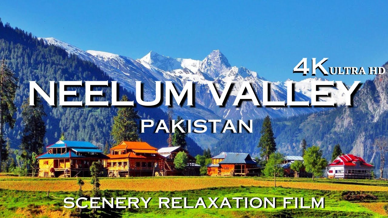 Neelum Valley in Stunning 4K ULTRA HD HDR - YouTube