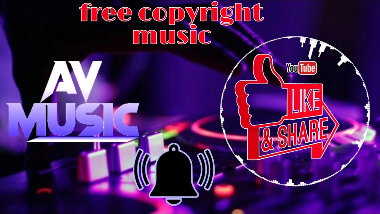 AV MUSIC new sounds new songs new songs 2020 new music copyright free ...
