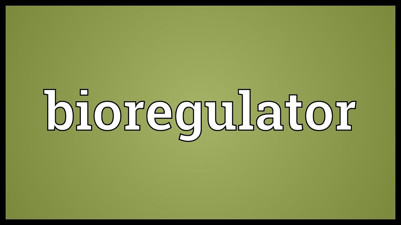 Bioregulator Meaning - YouTube