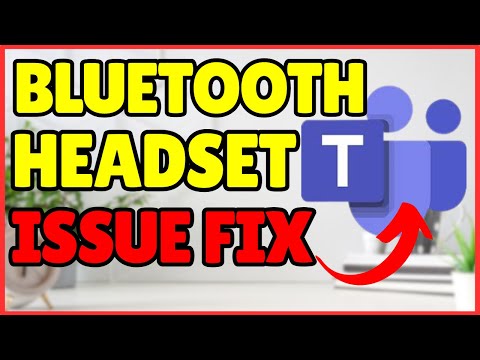 How To Fix Microsoft Teams Bluetooth Headset Issues | Full Audio Guide