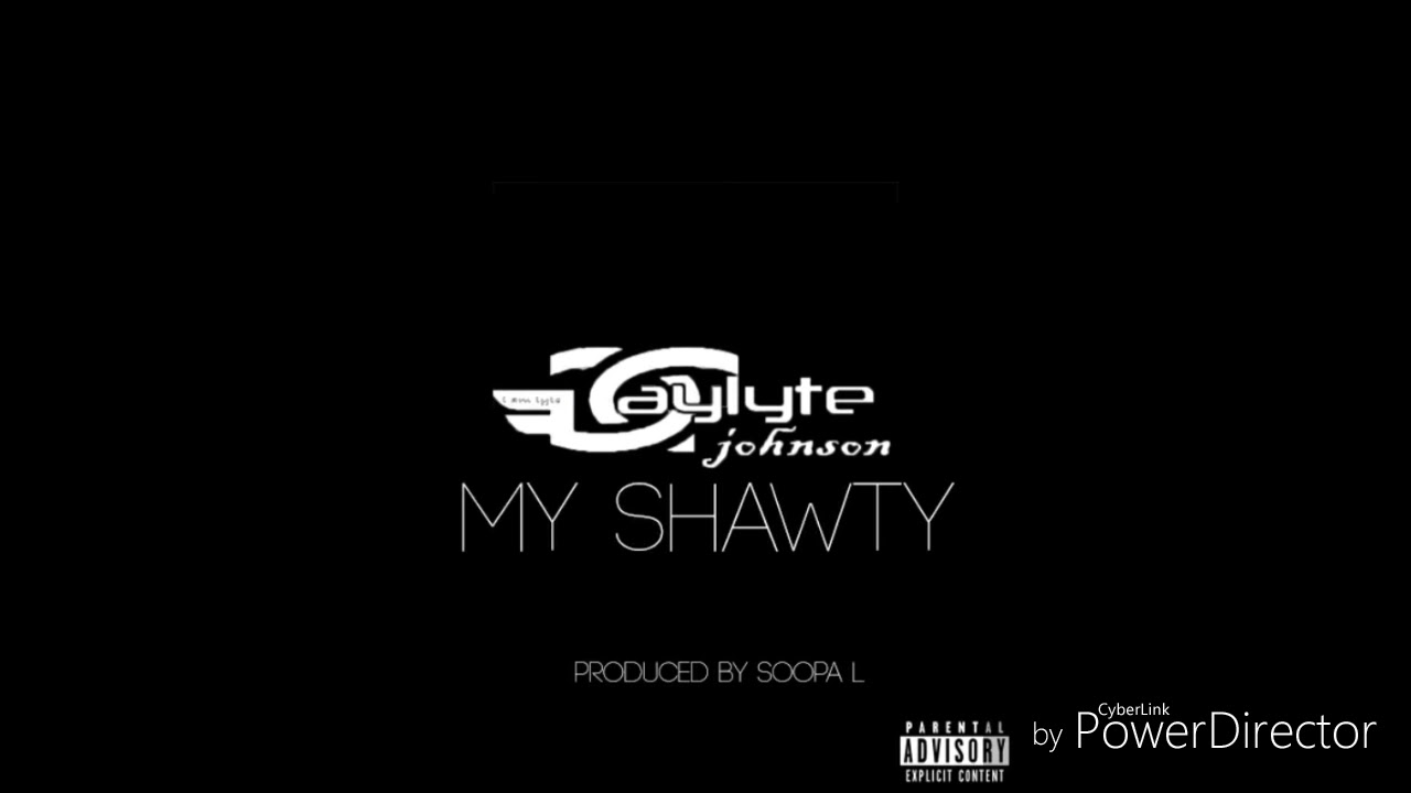 DAYLYTE JOHNSON - My Shawty Produced By Soopa L (explicit) - YouTube