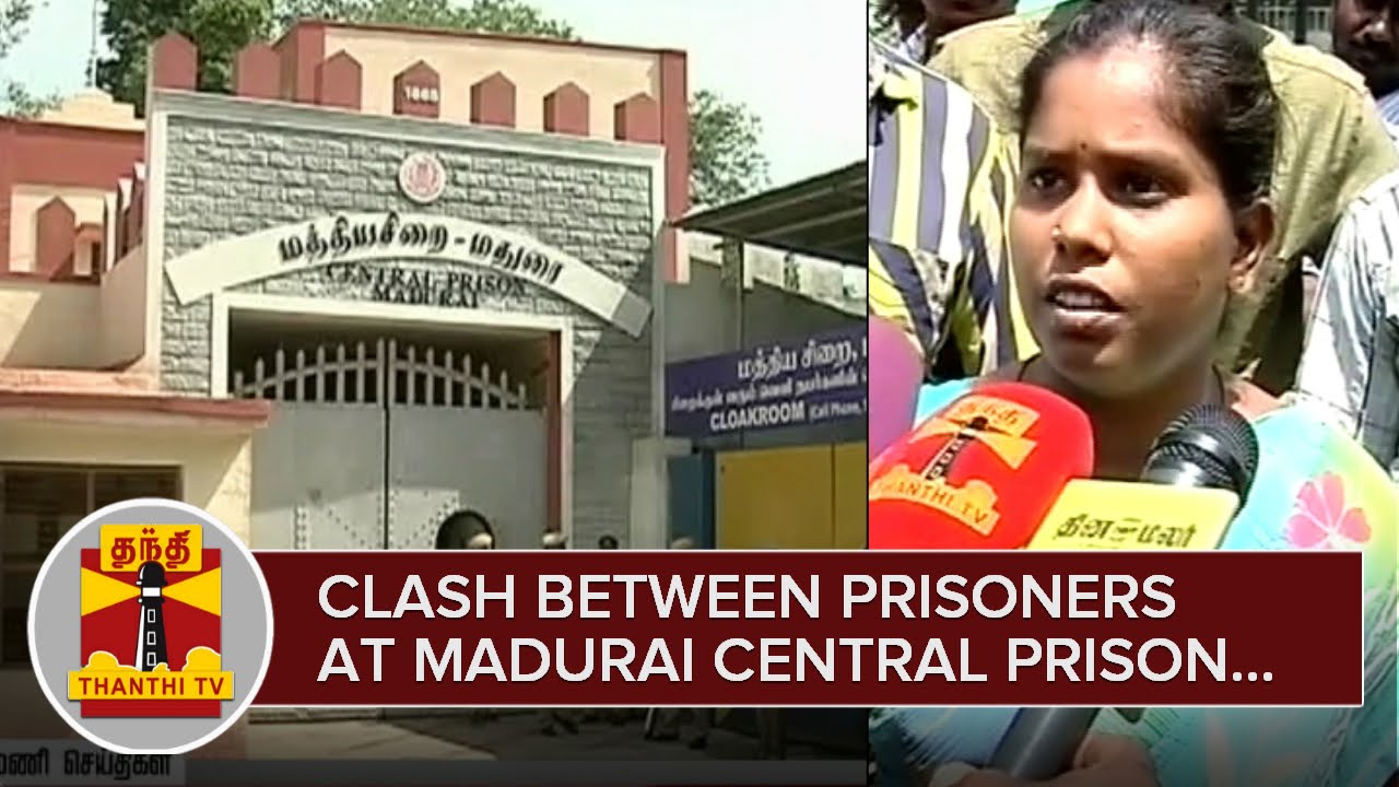 Clash between Prisoners at Madurai Central Prison, 1 Killed - Thanthi ...