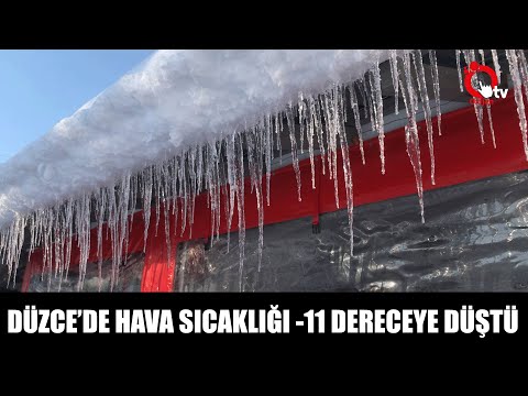 DÜZCE’DE HAVA SICAKLIĞI  -11 DERECEYE DÜŞTÜ