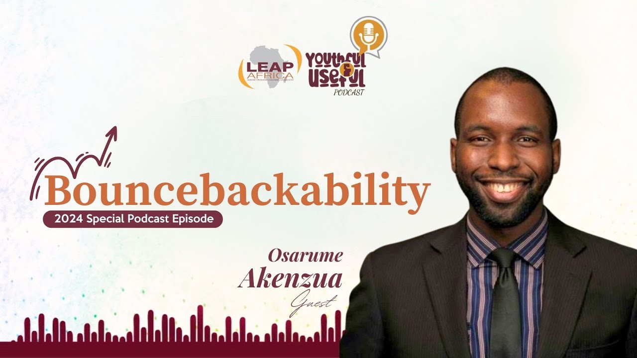 Bouncebackability || Osarume Akenzua || Youthful and Useful Podcast ...