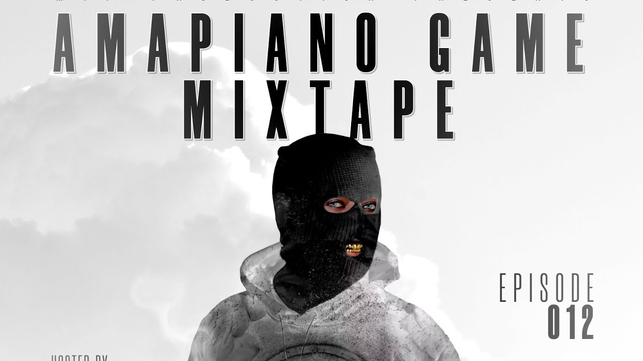 EPISODE 012 | Amapiano Game Mixtape | Private School Piano, Sgija ...