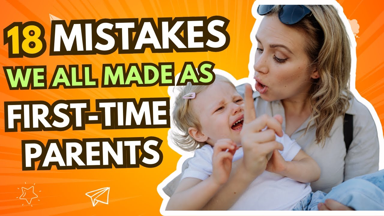 18 Mistakes We All Made as First Time Parents | First Time Parents Tips ...