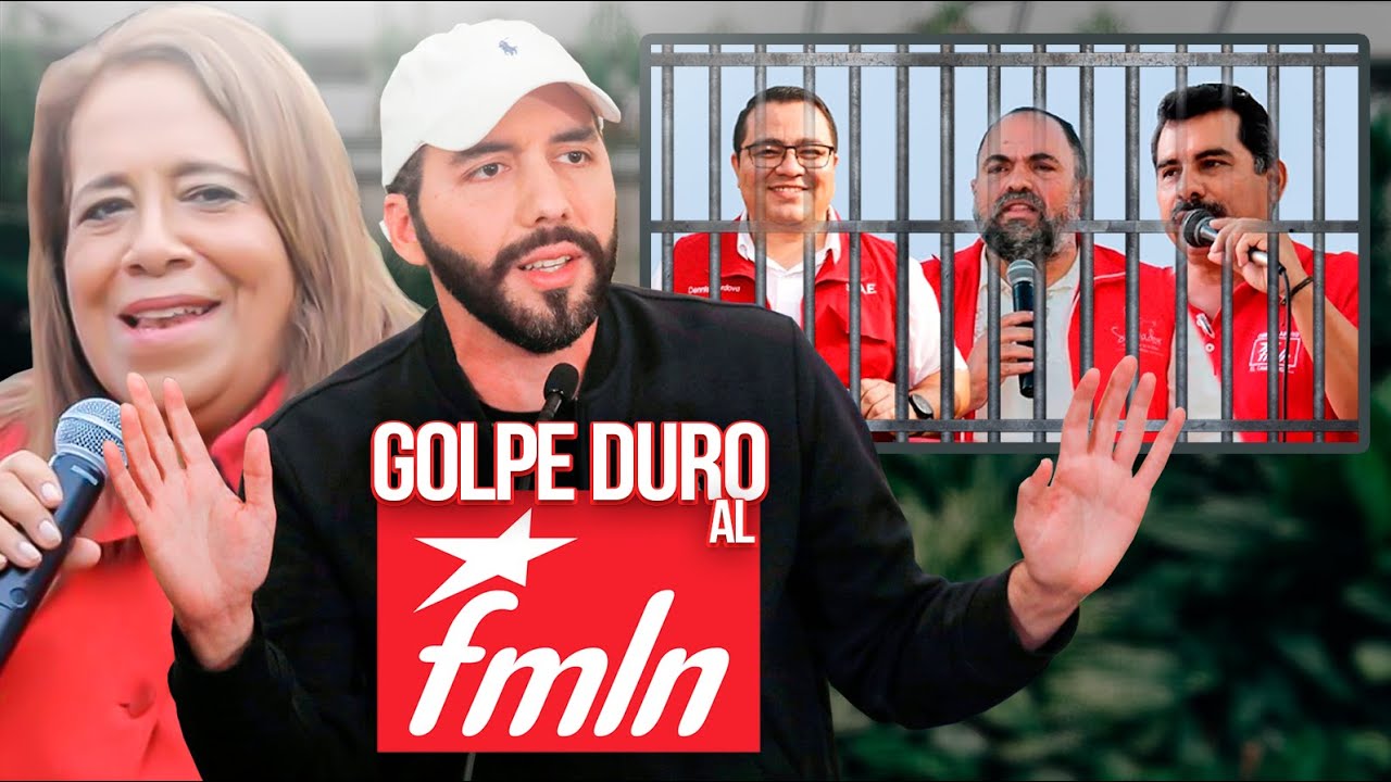 Bukele Empieza a "DESTARTALAR" al FMLN Caen Presos 4 de los Cuales 2 ...