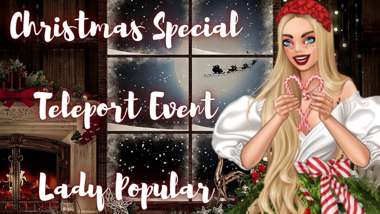 Lady Popular Christmas Special Teleport Event - YouTube
