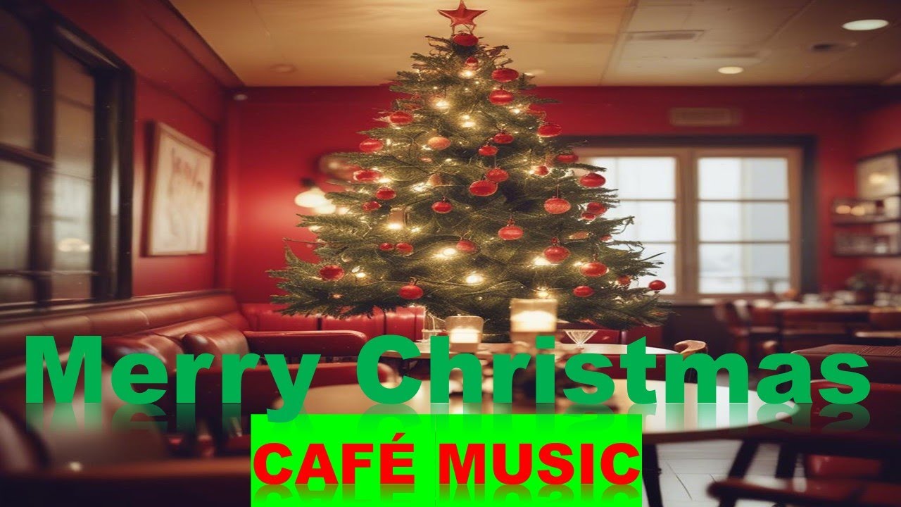 Merry Christmas Cafe Music by Cafe Under Dorm - YouTube