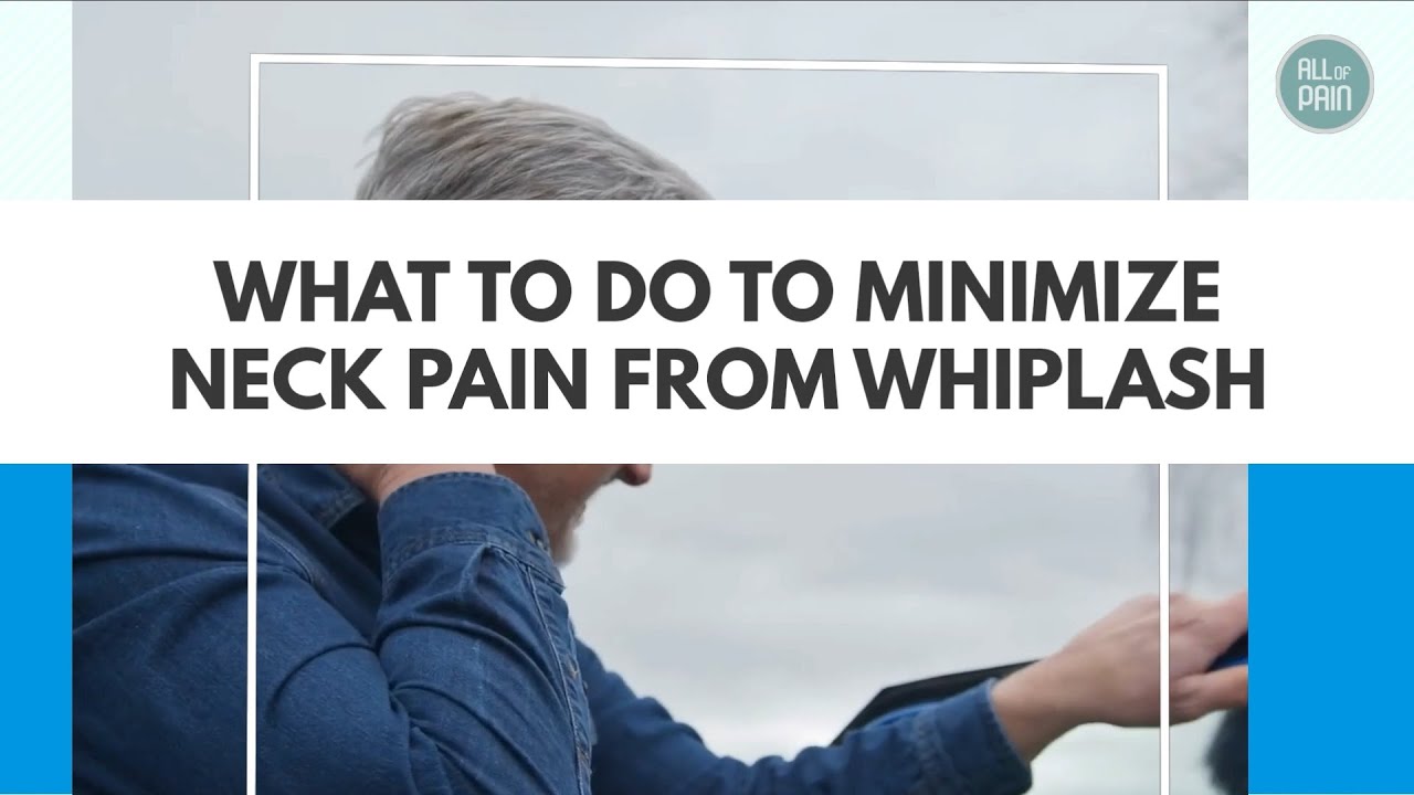 What to Do to Minimize Neck Pain from Whiplash - YouTube