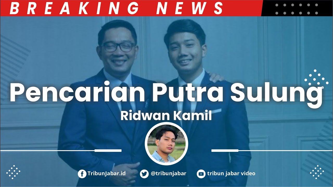 Pencarian Putra Sulung Ridwan Kamil • BREAKING NEWS - YouTube
