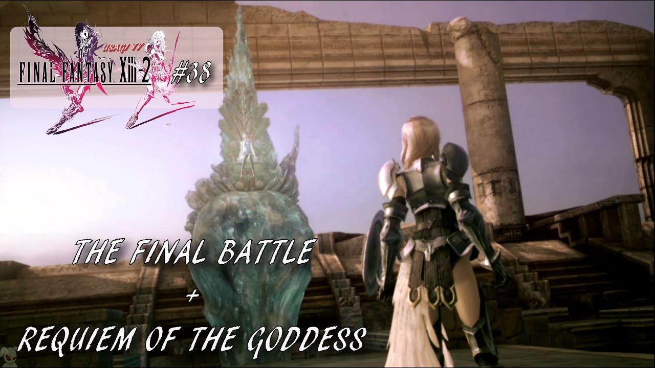 Final Fantasy XIII-2 #38 ~ The Final Battle + Requiem of the Goddess ...