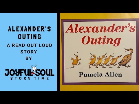 Alexander's Outing  | By Pamela Allen | Joyful Soul Story Time | Read Aloud Book |