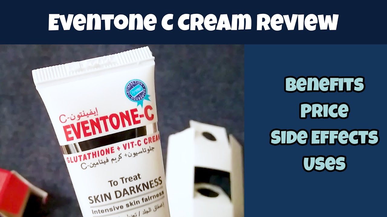 Eventone C Cream Review, Benefits, Price, Uses, Side Effects - YouTube