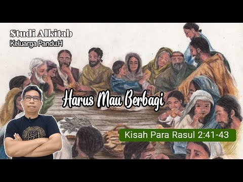 KISAH PARA RASUL 2:41-43 - HARUS MAU BERBAGI - YouTube