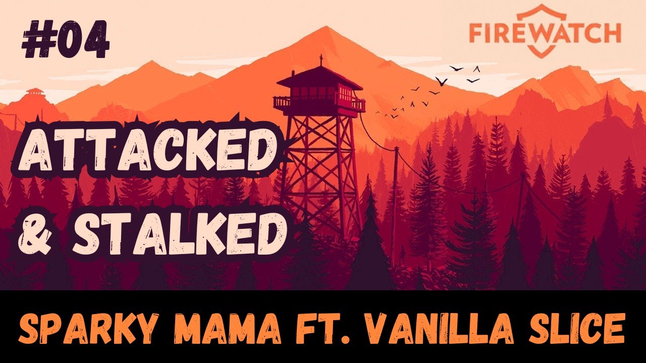 Firewatch | Stalkers Getting Close | Gameplay Walkthrough ft. Vanilla Slice | Ep04 - YouTube
