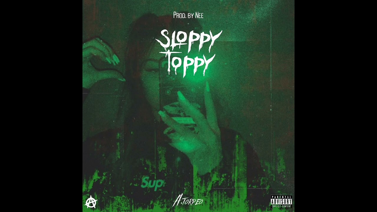 SLOPPY TOPPY - A. Torpeo | Prod. by Nee (Official Audio) - YouTube