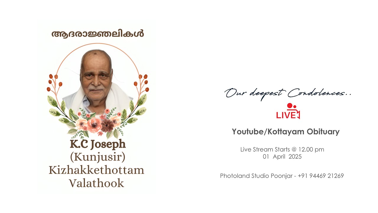 Funeral Service Live - K C Joseph (Kunjusir) Kizhakkethottam, Valathook ...