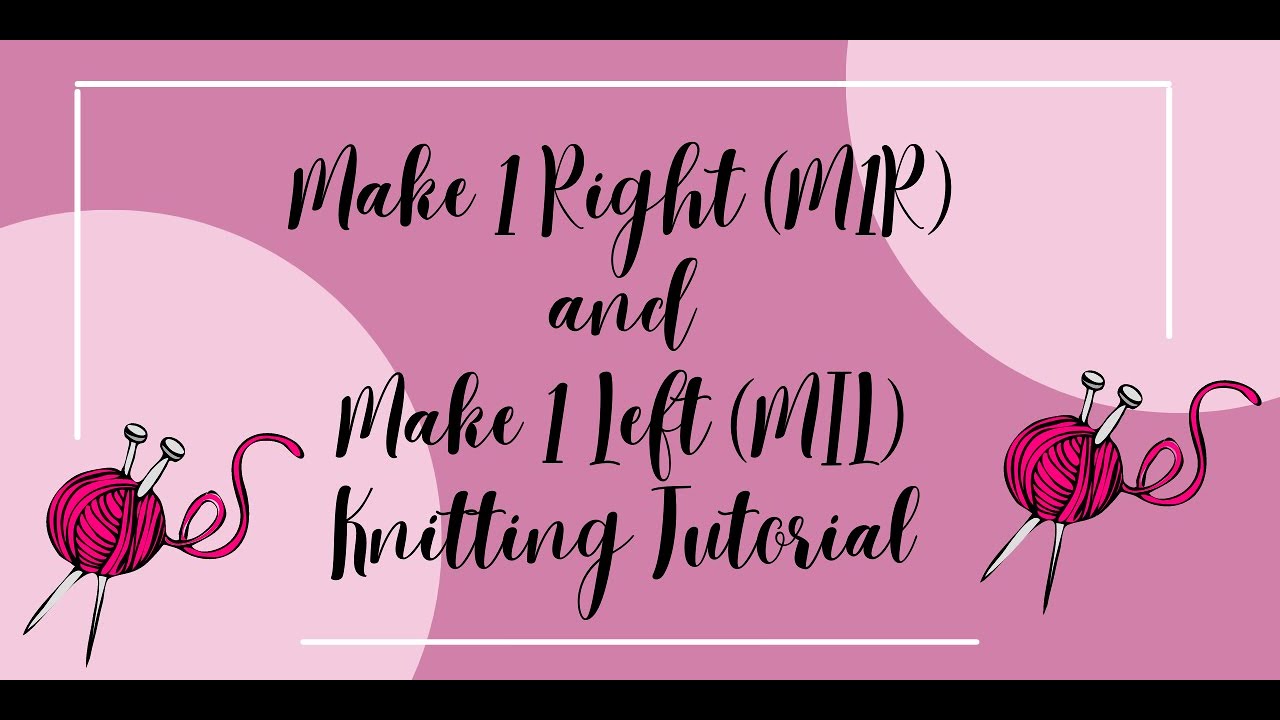 Make 1 Right (MIR) and Make 1 Left (M1L) Knitting Tutorial - YouTube