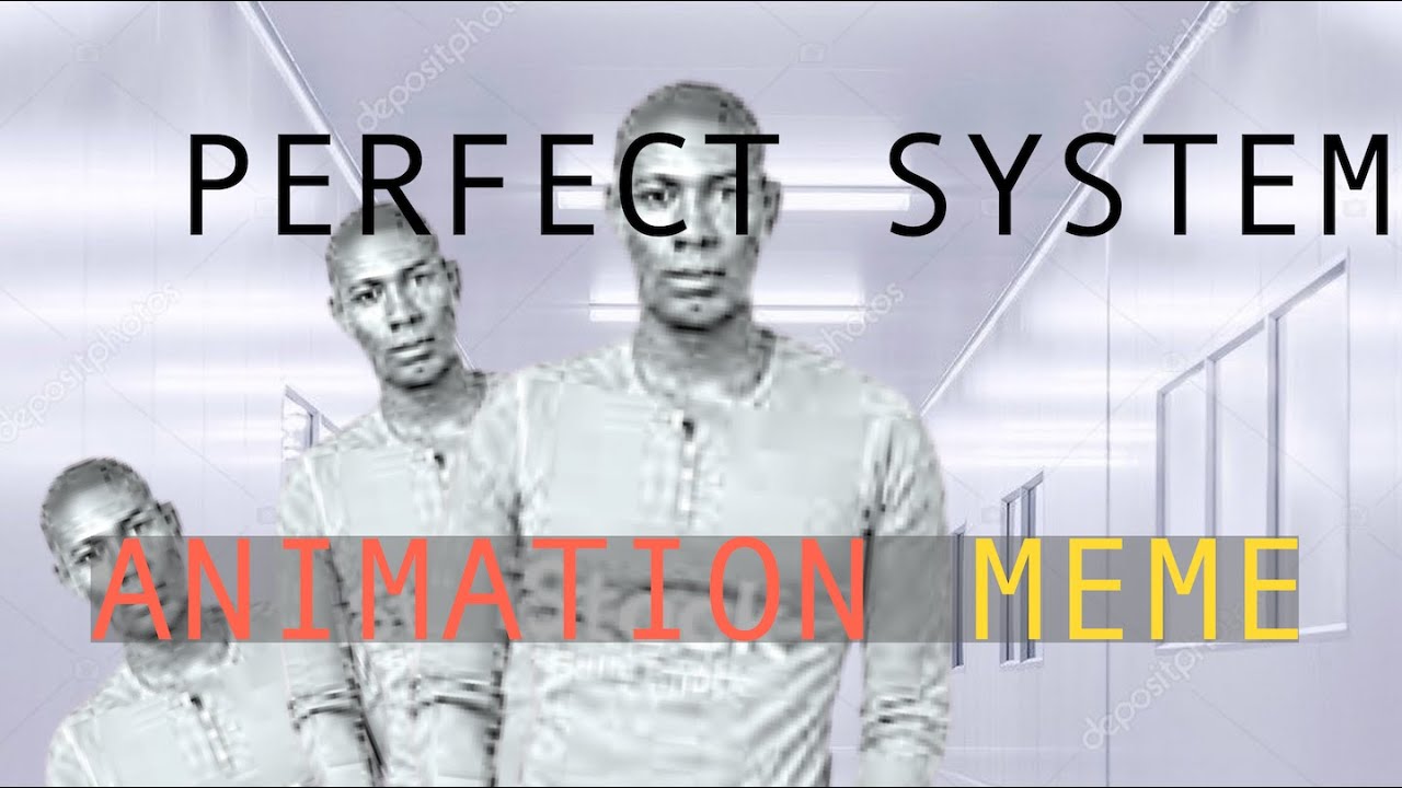 Perfect System Animation Meme, but instead of high effort animation its ...