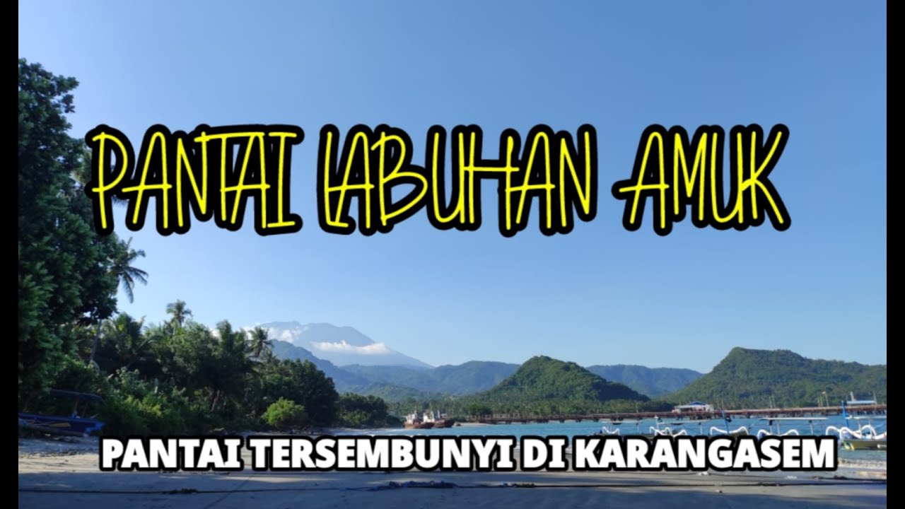 PANTAI LABUHAN AMUK BALI | AMUK BAY BALI - YouTube