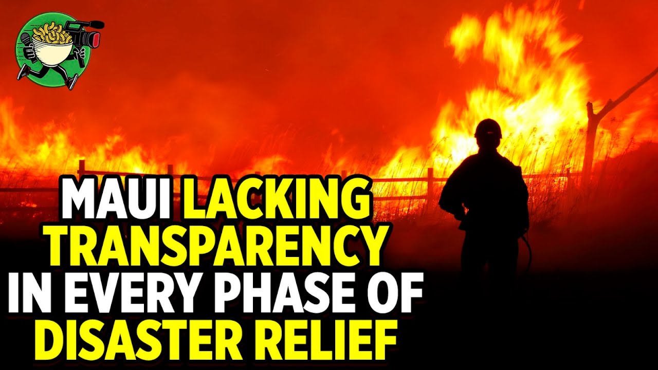 Maui Lacking Transparency in every Phase of Disaster Relief! - YouTube