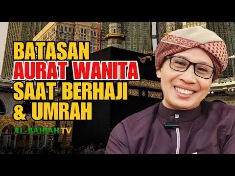 Batasan Aurat Wanita saat Haji & Umrah | Buya Yahya