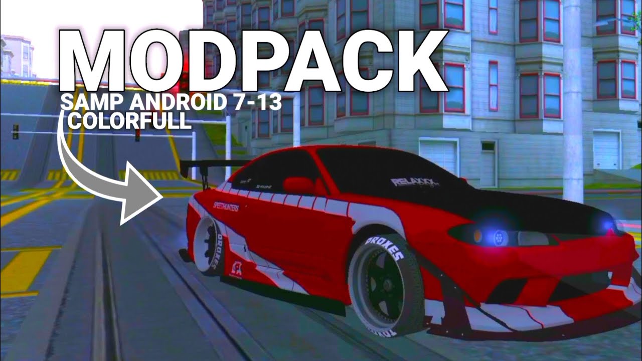 SHARE MODPACK SAMP ANDROID STYLE PC COLORFULL SUPPORT ANDROID 7-13 ...