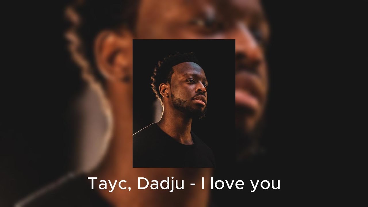Tayc , Dadju - I love you (speed up ;extrait spoiler) - YouTube