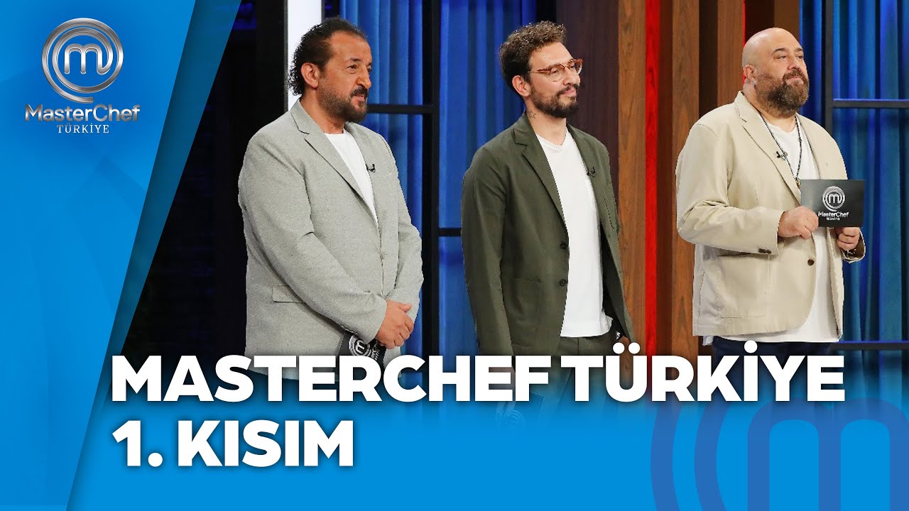 MasterChef Türkiye 1. Kısım | 12.07.2024 @masterchefturkiye - YouTube