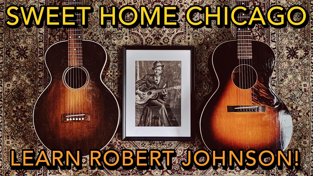 Play Sweet Home Chicago, Robert Johnson, Delta Blues Guitar Lesson ...