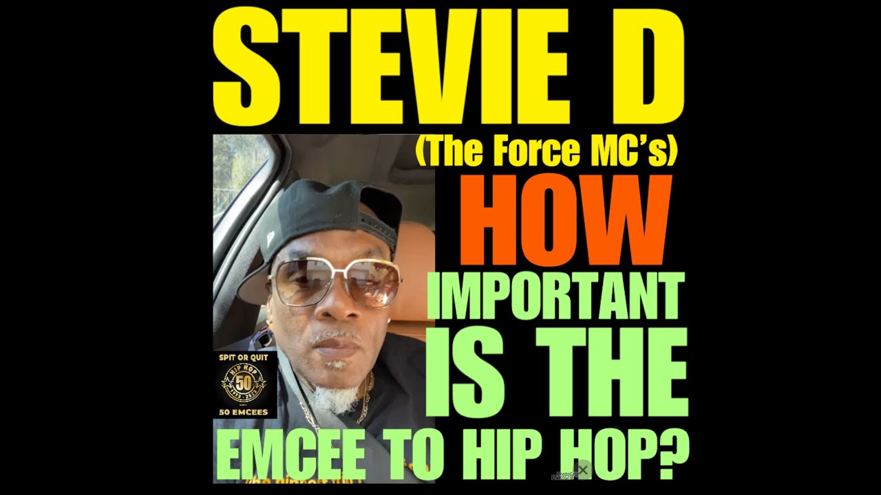 SORQ #6 STEVIE D , The Force Mc’s) HOW IMPORTANT IS THE EMCEE TO HIP ...