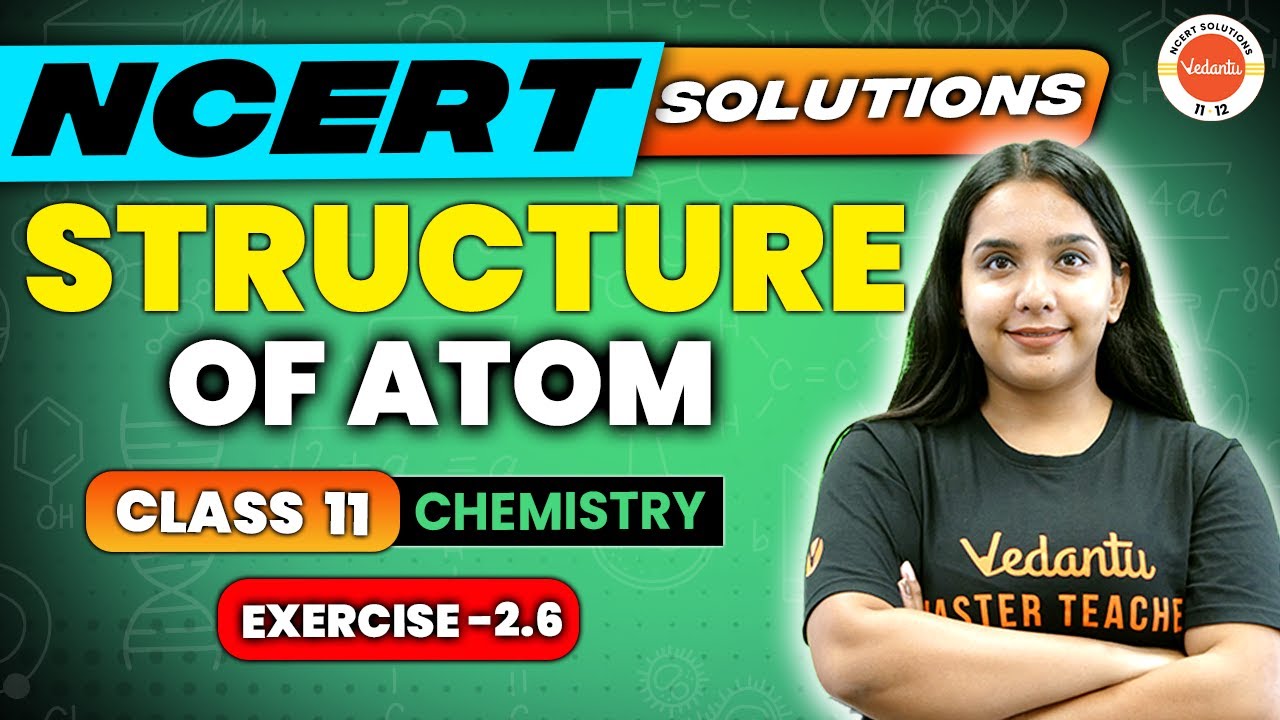 Structure of atom class 11 Chemistry -NCERT EXERCISE 2.6 | Chemistry ...
