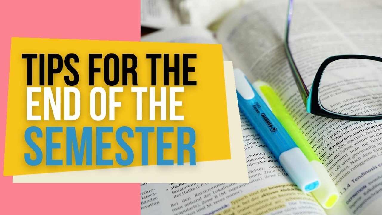 Tips for the end of the semester ANIMATION: end of semester: end of ...
