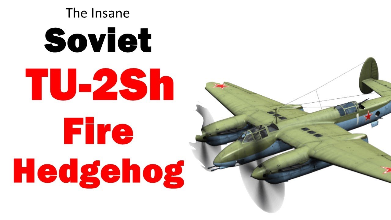 The TU-2Sh “Fire Hedgehog” - YouTube