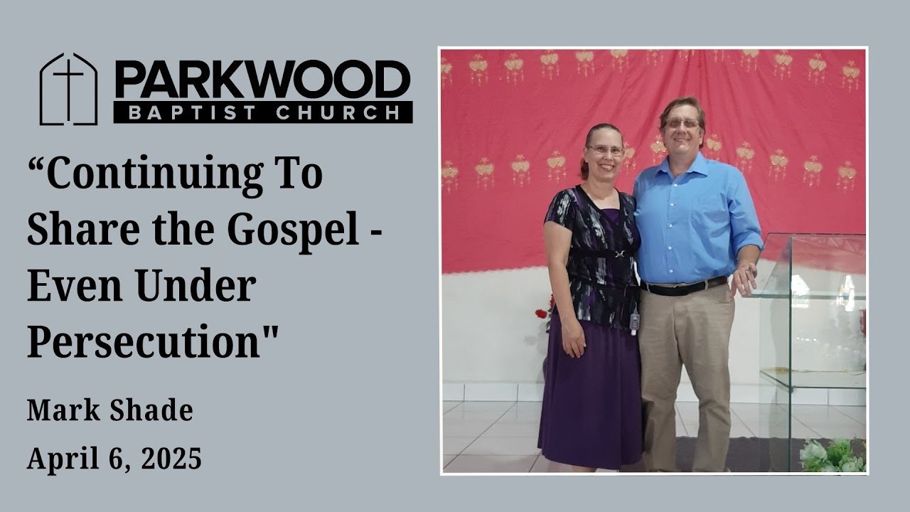 “Continuing To Share the Gospel - Even Under Persecution" (Mark Shade ...