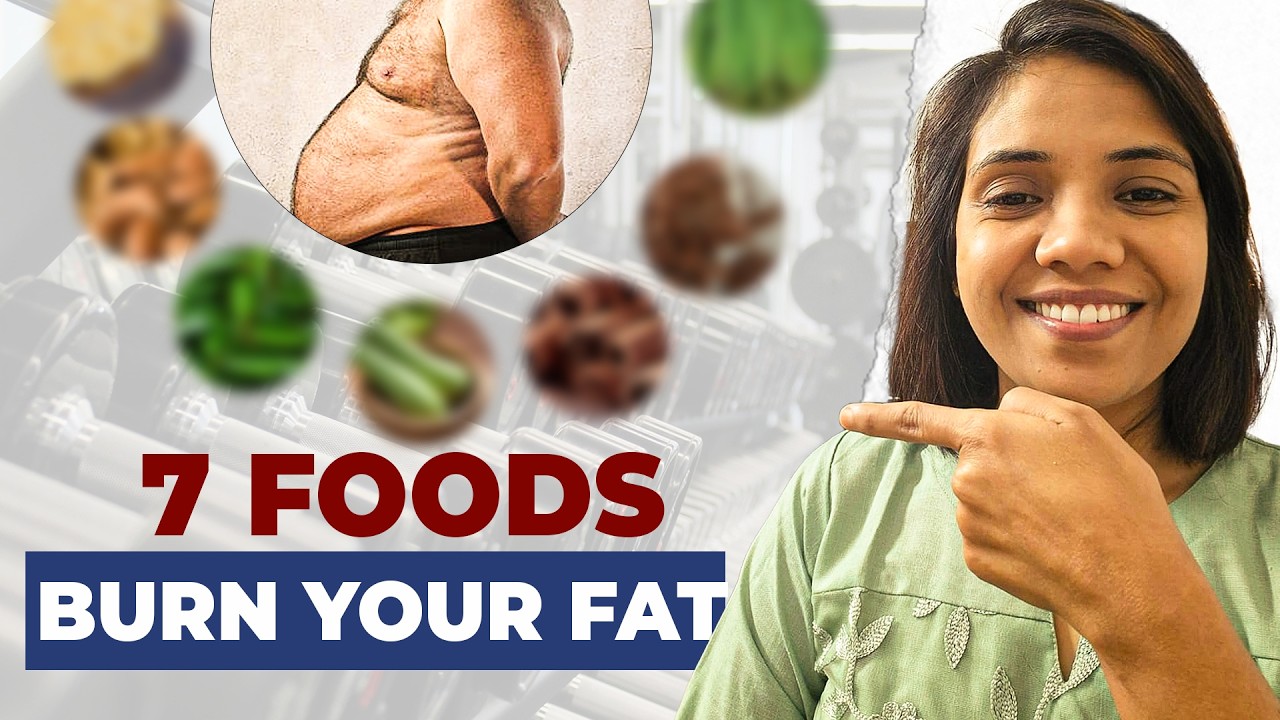 7 Science-Backed Fat-Burning Foods for a Healthy Life! | Weight Loss ...