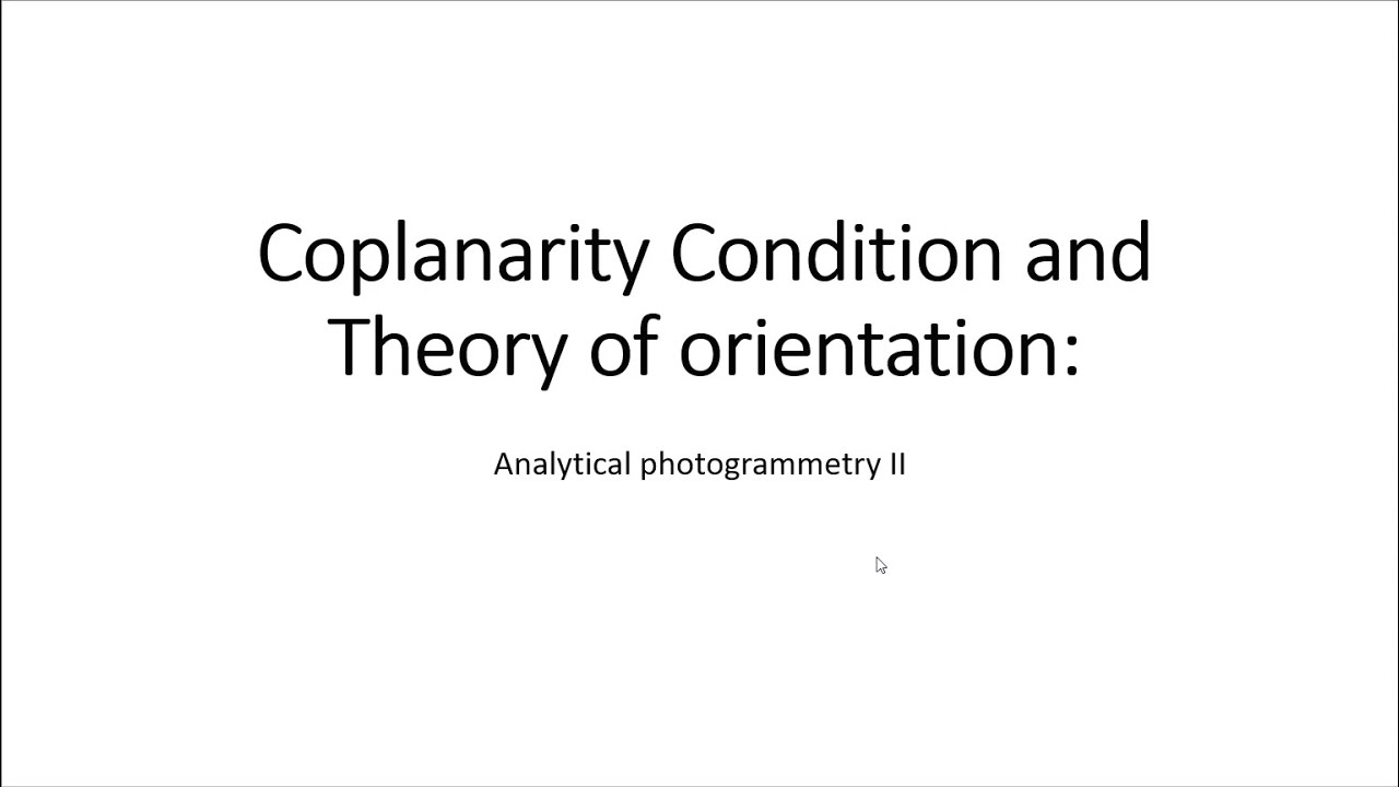 Coplanarity Condition and Theory of orientation - YouTube