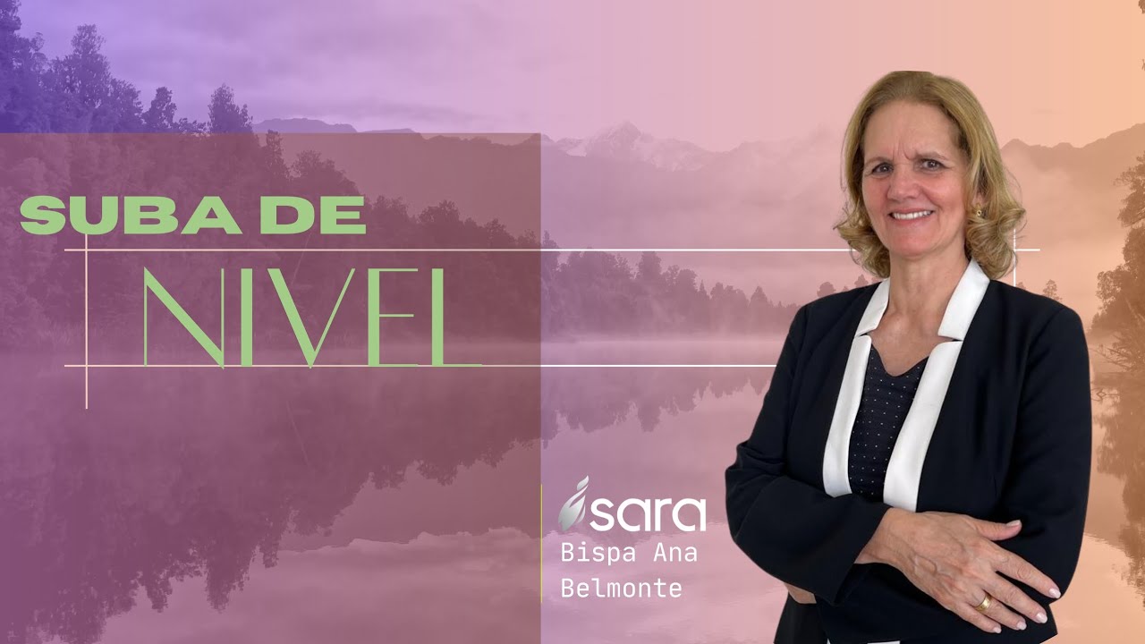 SUBA DE NÍVEL// BISPA ANA BELMONTE - YouTube