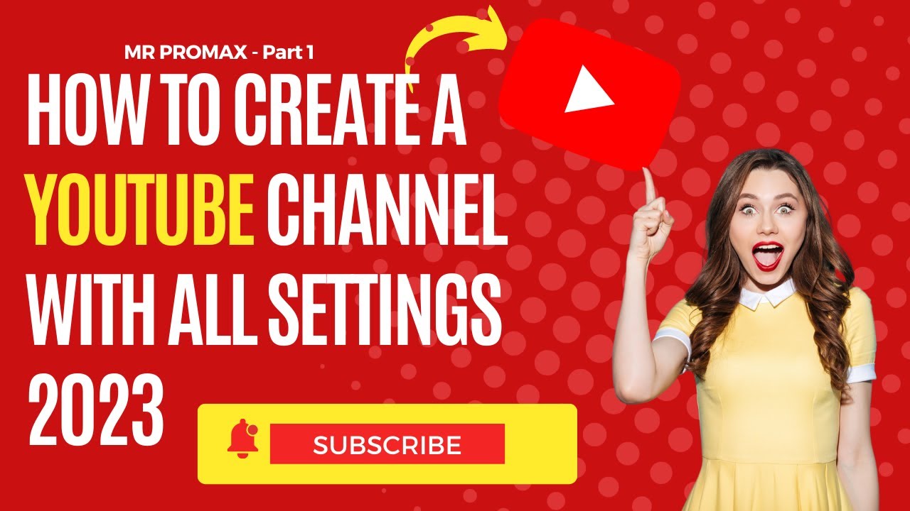 How To Create a YouTube Channel With All Settings 2023 | Complete ...
