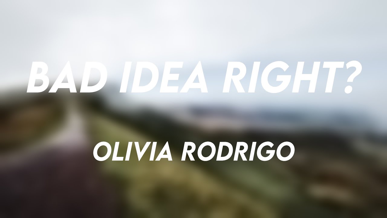 Bad idea right? - Olivia Rodrigo |Lyric Video| 🔥 - YouTube