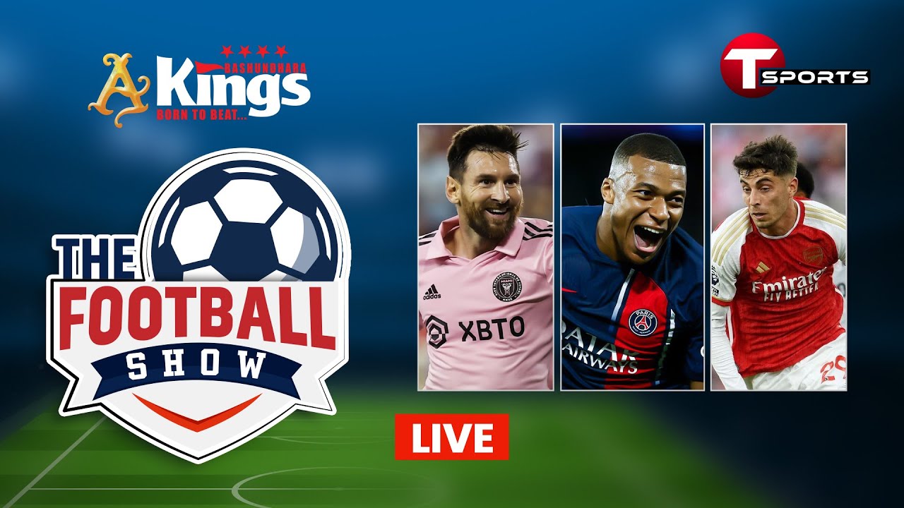 LIVE | The Football Show | Talk Show | Football | Football Analyst | T ...