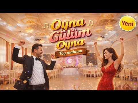 Oyna Gülüm Oyna | Ən Şən Azərbaycan Toy və Ritmik Mahnısı 2026