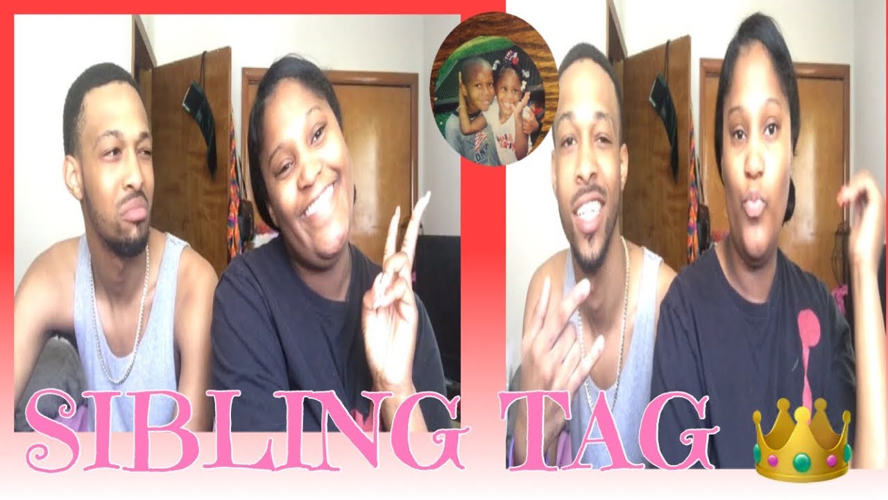 SIBLING TAG| DO WE GET ALONG - YouTube