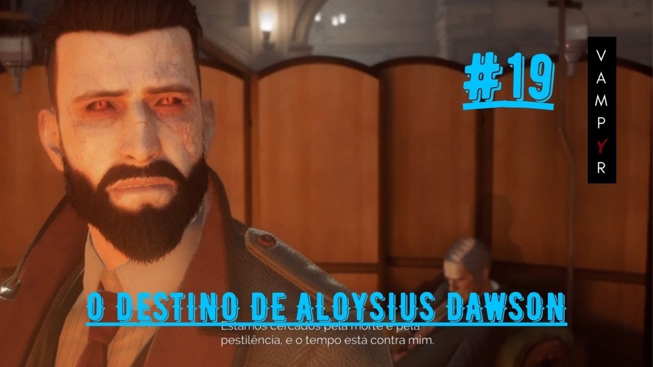 O Destino de Aloysius Dawson - Vampyr #19 - YouTube