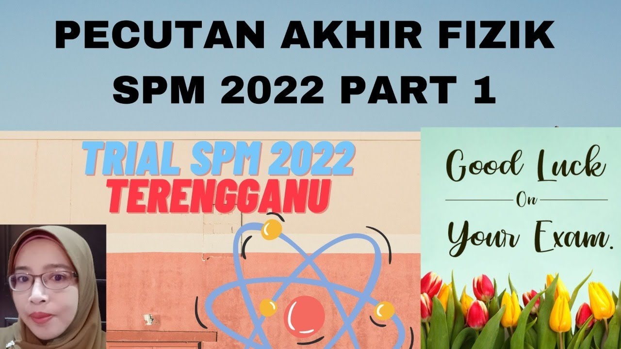 PECUTAN AKHIR FIZIK SPM 2022 PART 1 - YouTube