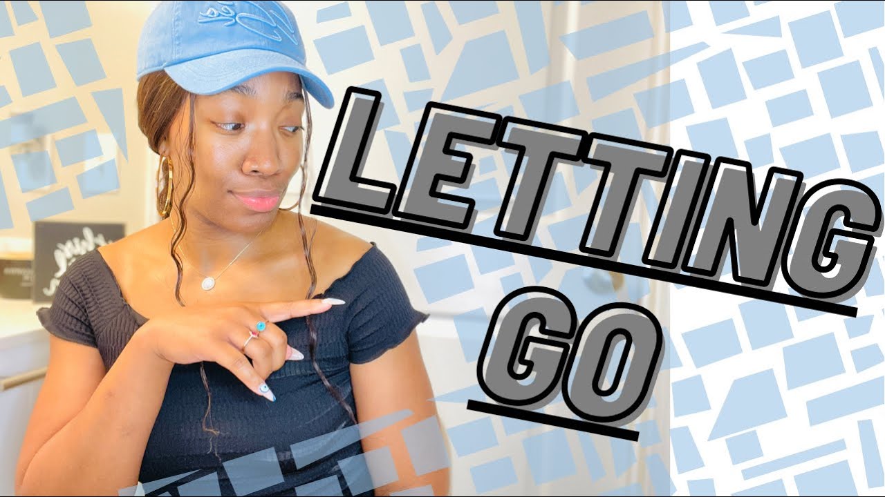 Learning How to Let Go: Letting Go and Why it’s Needed - YouTube