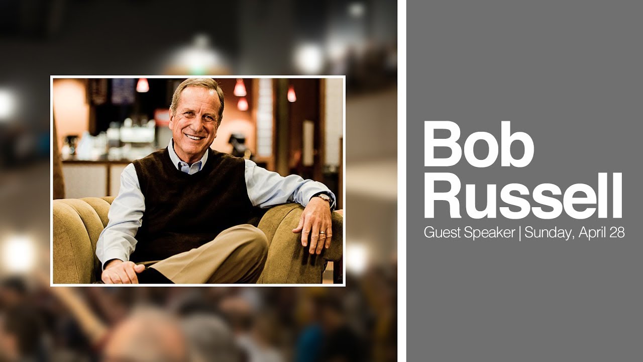 Bob Russell | Guest Speaker (04.28.2019) - YouTube