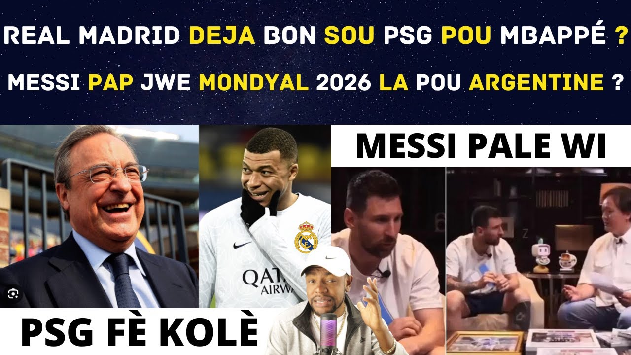 REAL MADRID DEJA BON SOU PSG POU MBAPPÉ ? MESSI PAP JWE MONDYAL 2026 LA ...